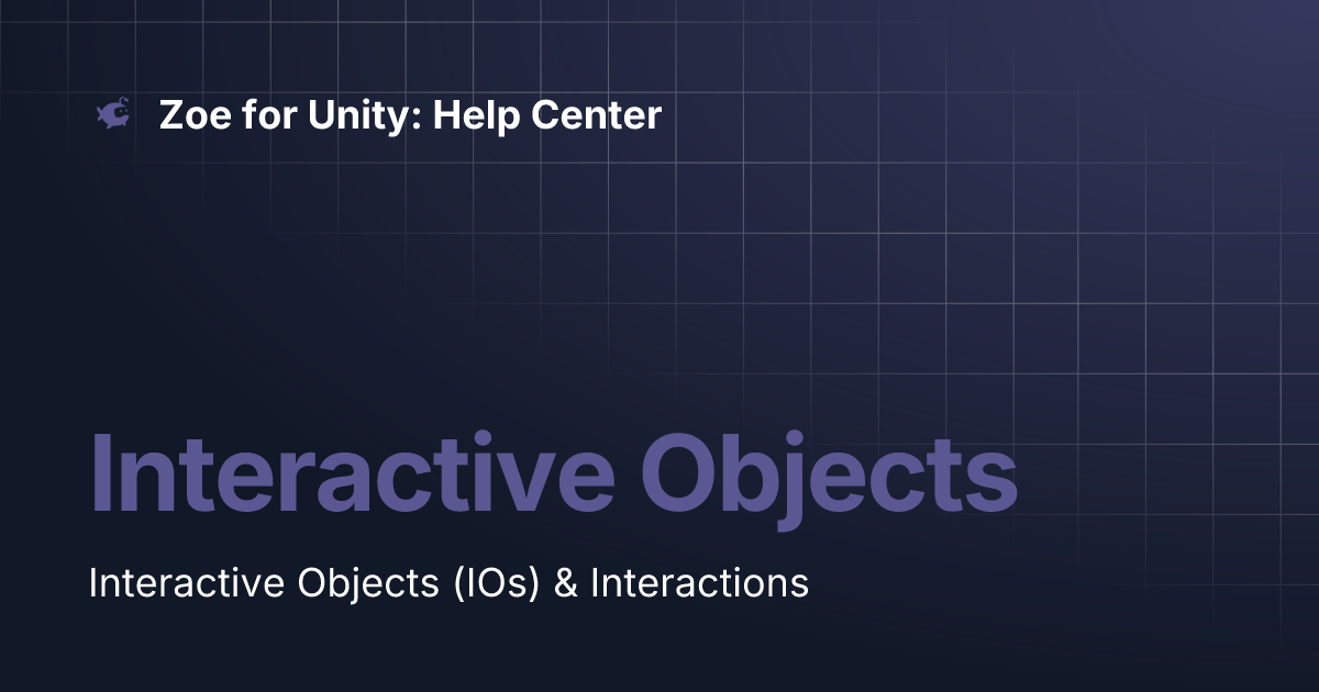 Interactive Objects | Zoe for Unity: Help Center Interactive Objects | Zoe for Unity: Help Center