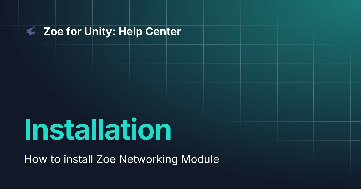 Installation | Zoe for Unity: Help Center