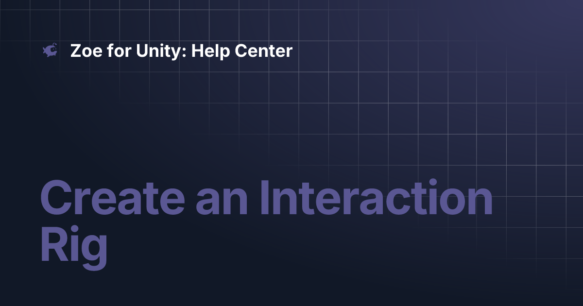 Create an Interaction Rig | Zoe for Unity: Help Center